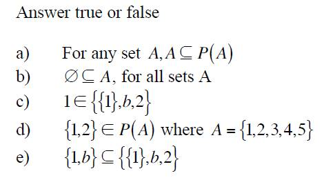 Solved Answer true or false a) For any set A, A subset or | Chegg.com