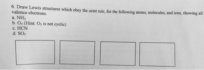 Solved Draw Lewis structures which obey the octet rule, for | Chegg.com