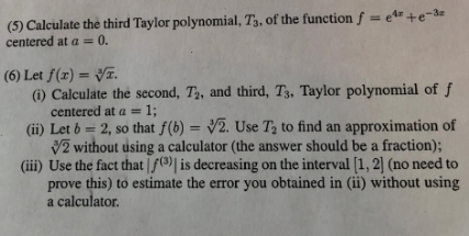 Solved (5) Calculate the third Taylor polynomial, T3. of the | Chegg.com
