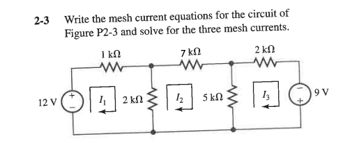 Solved 2-3 Write the mesh current equations for the circuit | Chegg.com