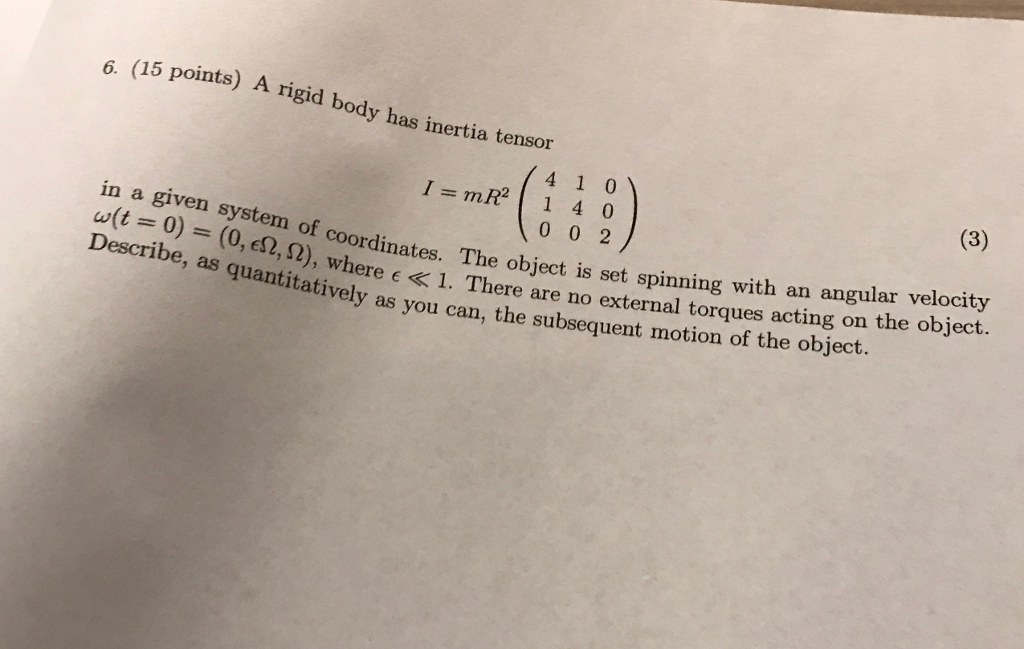 Solved 6. (15 points) A rigid body has inertia tensor in a | Chegg.com