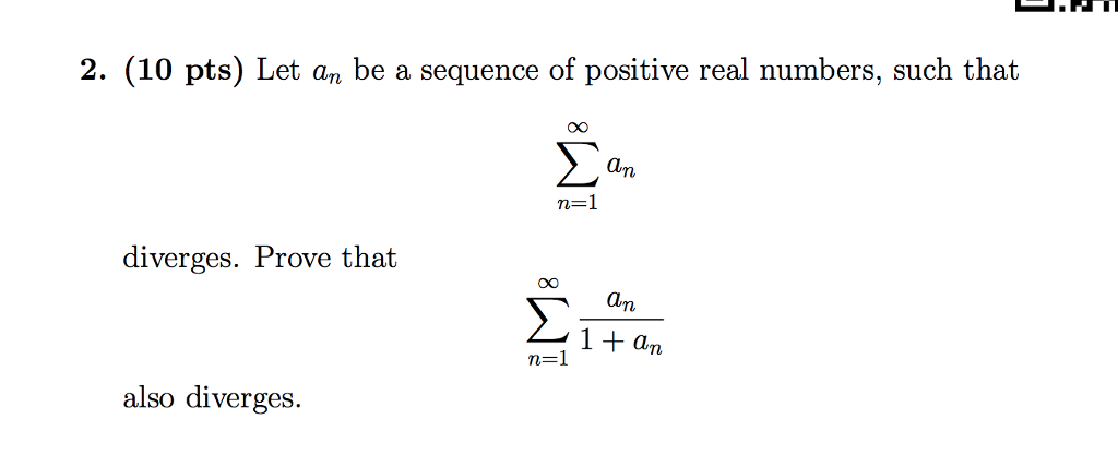 Solved 2. (10 pts) Let an be a sequence of positive real | Chegg.com