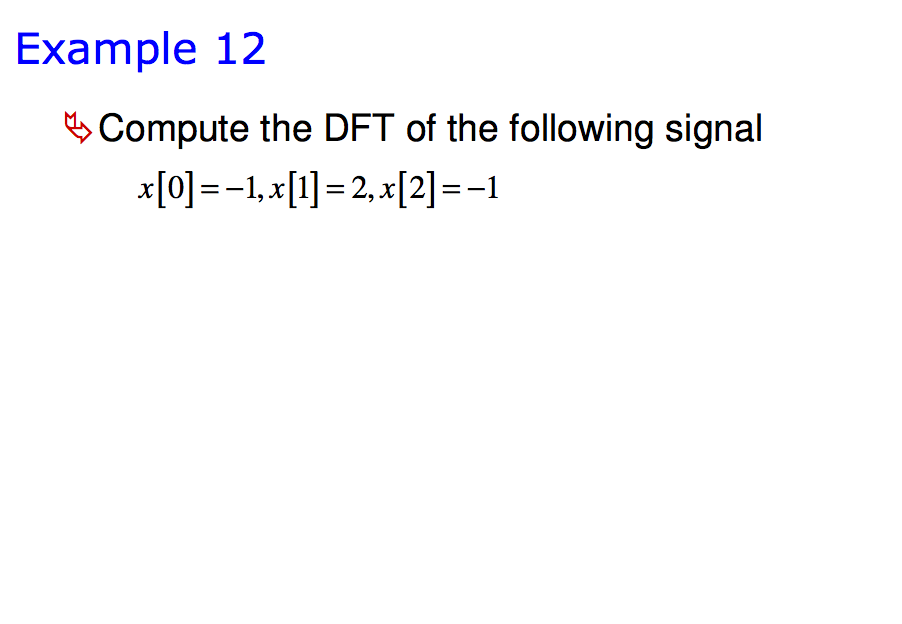 Solved Compute the DFT of the following signal x[0]=-1, | Chegg.com