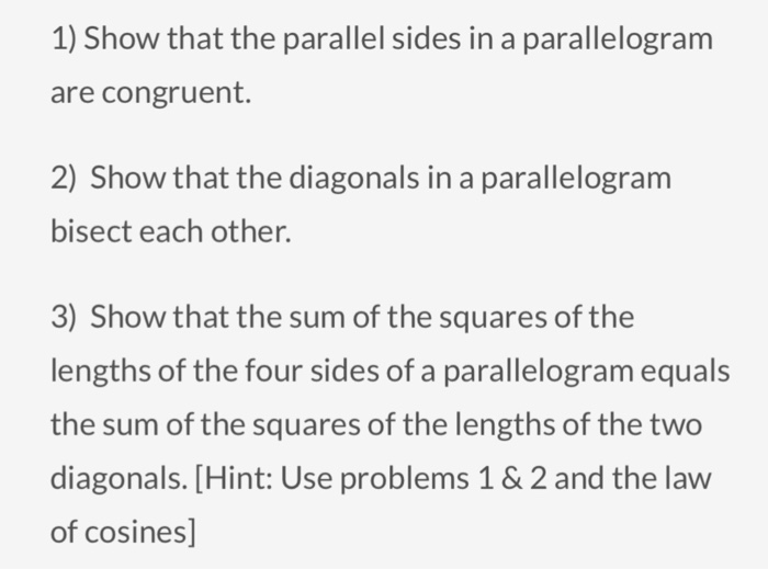 Solved Show that the parallel sides in a parallelogram are | Chegg.com