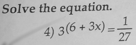 Solved Solve the equation. 3(6 + 3x) = 1/27 | Chegg.com