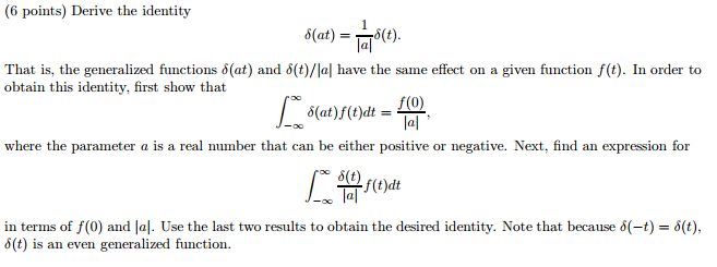 Solved Derive the identity delta(at) = 1/|a| delta(t). | Chegg.com