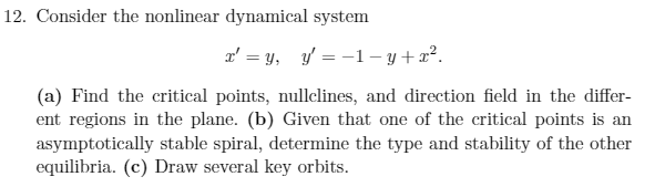 Solved Consider the nonlinear dynamical system x' = y, y' = | Chegg.com
