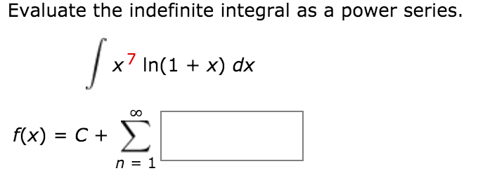 Solved Evaluate the indefinite integral as a power series. | Chegg.com