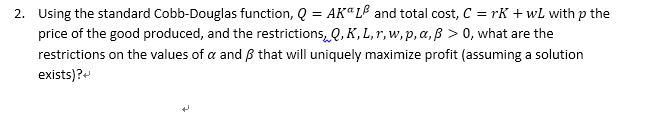 Solved Using the standard Cobb-Douglas function, Q = | Chegg.com