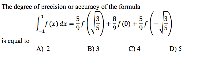 Solved The degree of precision or accuracy of the formula 5 | Chegg.com