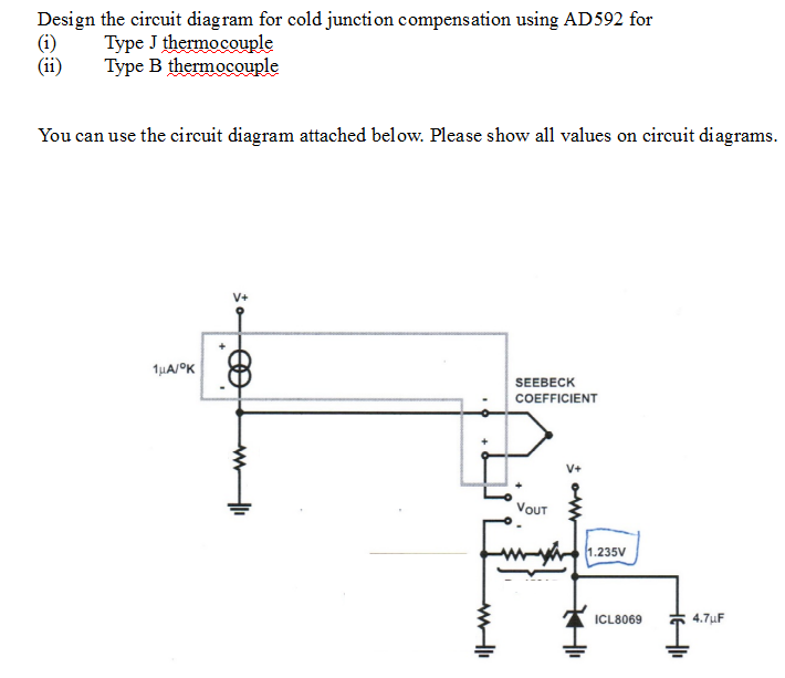 Solved Design the circuit diagram for cold junction | Chegg.com