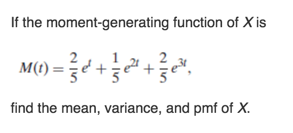 Solved If the moment-generating function of X is M(t) = 2/5 | Chegg.com