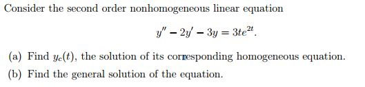 Solved Consider the second order non homogeneous linear | Chegg.com
