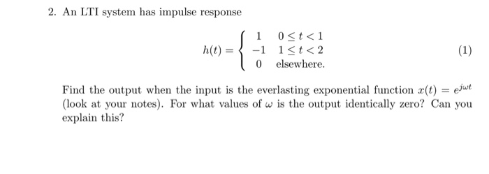 Solved An LTI system has impulse response h(t)= {-1 0 | Chegg.com