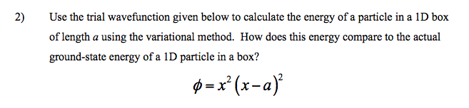 Solved 2) Use the trial wave function given below to | Chegg.com