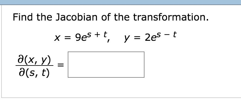 Solved Find the Jacobian of the transformation s t s-t a(x, | Chegg.com