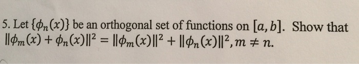 Solved Let {phi_n(x)} be an orthogonal set of functions on | Chegg.com