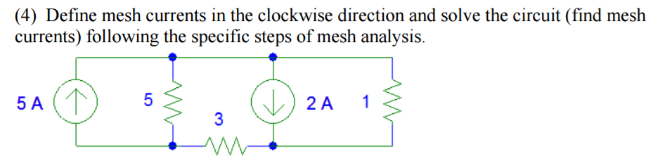 Solved Define mesh currents in the clockwise direction and | Chegg.com