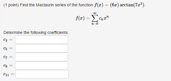 Solved (1 point) Find the Maclaurin series of the function | Chegg.com