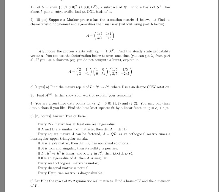 Solved Let S = span {(1, 2, 3, 0)^T, (1, 0, 0, 1)^T}, a | Chegg.com