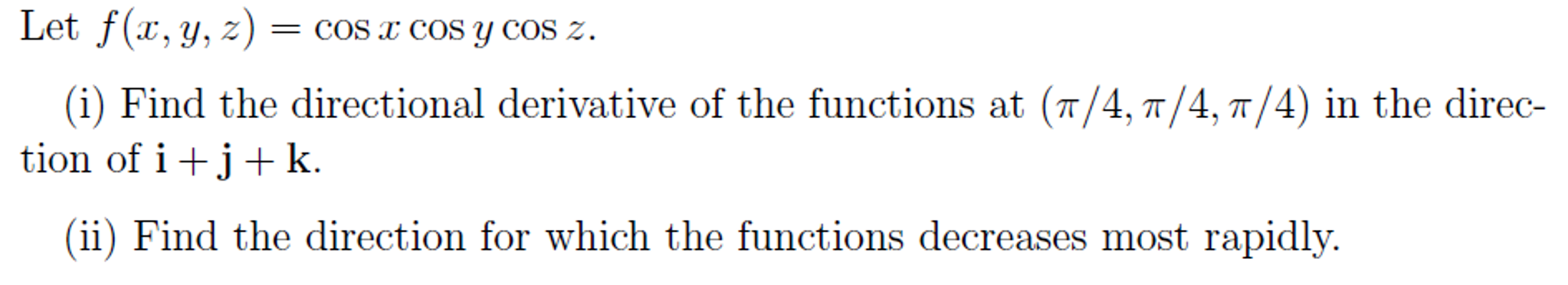Solved Let f(x, y, z) = cos x cos y cos z. Find the | Chegg.com
