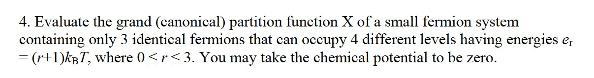 Solved Evaluate the grand (canonical) partition function X | Chegg.com