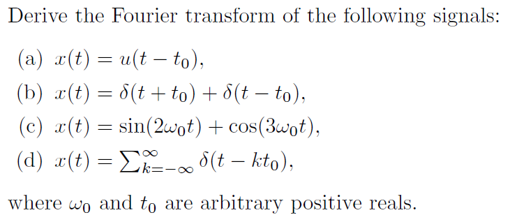 Solved Derive the Fourier transform of the following | Chegg.com