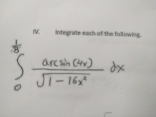 Solved Integrate each of the following. integral_0^1/8 | Chegg.com