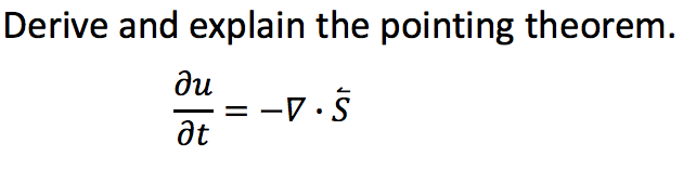 Solved Derive and explain the pointing theorem. | Chegg.com