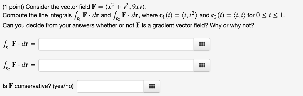 Solved (1 point) Consider the vector field F (x2 + y, 9xy〉, | Chegg.com
