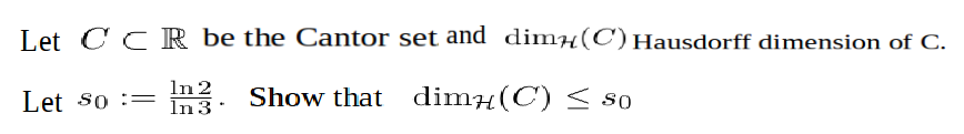 Solved Let C C IR be the Cantor set and dimH(C) Hausdorff | Chegg.com