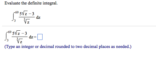 Solved Evaluate the definite integral. (Type an integer or | Chegg.com