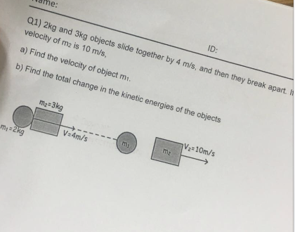 Solved Jme: Q1) 2kg and 3kg objects slide together by 4 m/s, | Chegg.com