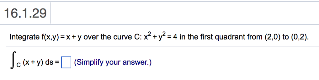 Solved 16.1.29 Integrate f(x.y)-x+ y over the curve C: | Chegg.com