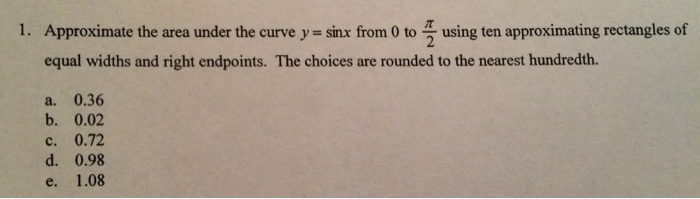 Solved 1. Approximate the area under the curve y = sinx from | Chegg.com