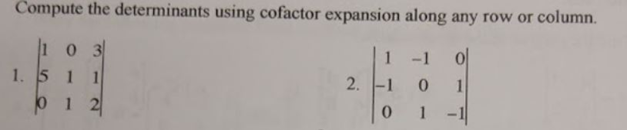 Solved Compute the determinants Using cofactor expansion | Chegg.com