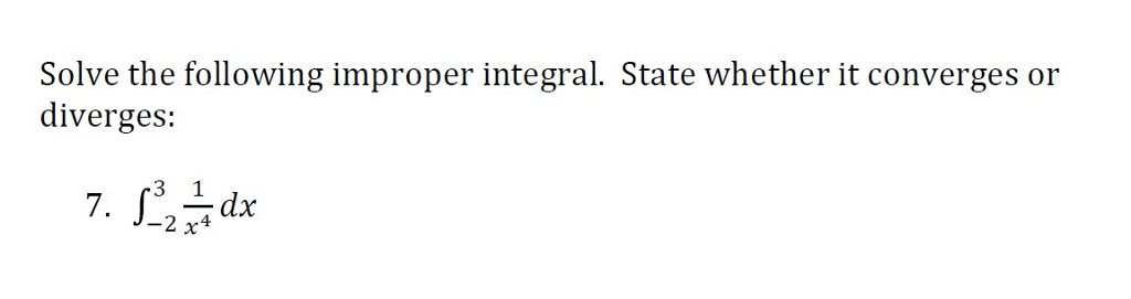 Solved Solve the following improper integral. State | Chegg.com