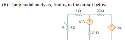 Solved (6) Using nodal analysis, find v0 in the circuit | Chegg.com