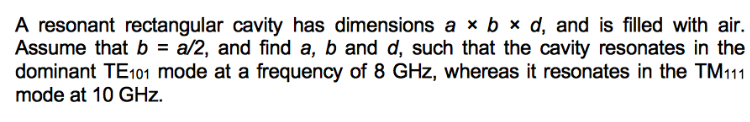 Solved A resonant rectangular cavity has dimensions a x b x | Chegg.com