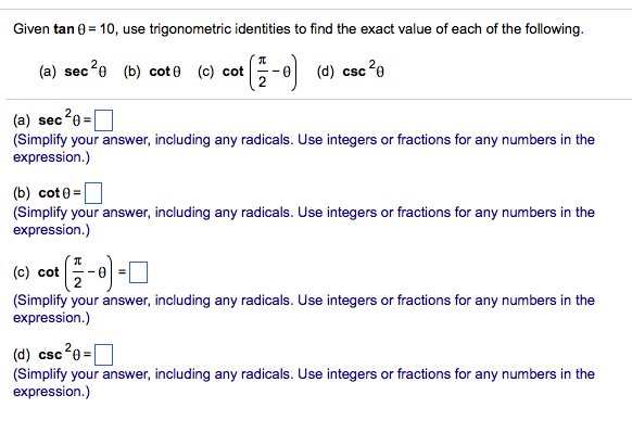 Solved Given tan 0 10, use trigonometric identities to find | Chegg.com