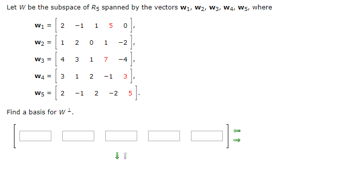 Solved Let W be the subspace of R5 spanned by the vectors | Chegg.com