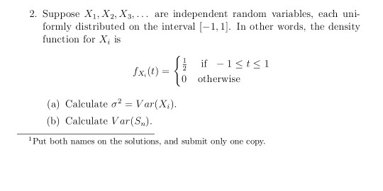 Solved 2. Suppose X1, X2, X3, are independent random | Chegg.com
