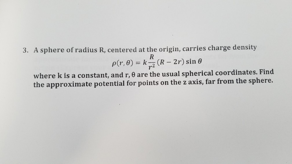 Solved 3. A sphere of radius R centered at teorigin carries | Chegg.com