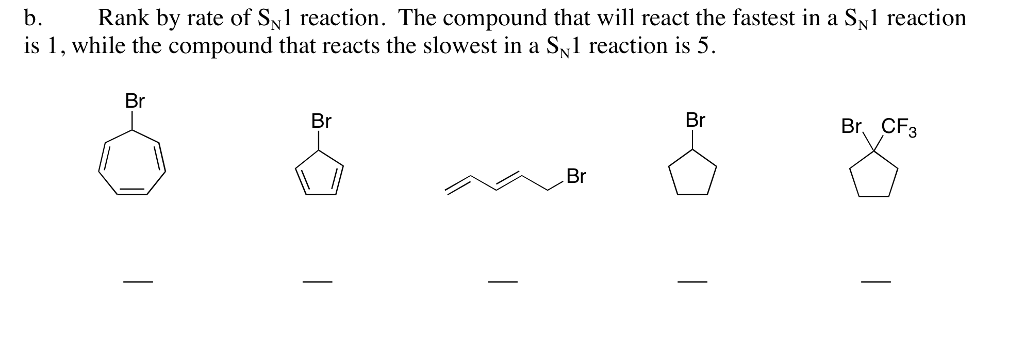 Solved Rank by rate of SN1 reaction. The compound that will | Chegg.com