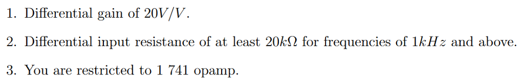 Solved 1. Differential gain of 20V/V 2. Differential input | Chegg.com