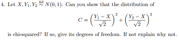Solved Let X, Y_1, Y_2 Tilde^iid N(0, 1). Can you show that | Chegg.com Solved Let X, Y_1, Y_2 Tilde^iid N(0, 1). Can you show that | Chegg.com