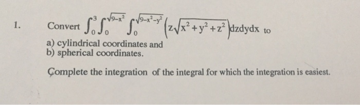 Solved Convert integral_0^3 integral_0^Squareroot 9-x^2 | Chegg.com