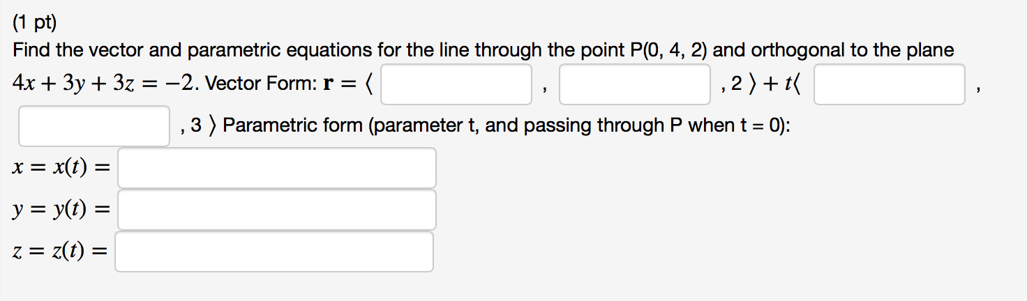Solved (1 pt) Find the vector and parametric equations for | Chegg.com Solved (1 pt) Find the vector and parametric equations for | Chegg.com