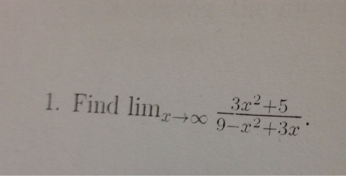 Solved Find lim x tends to infinity 3x^2 + 5/9 - x^2 + 3x. | Chegg.com