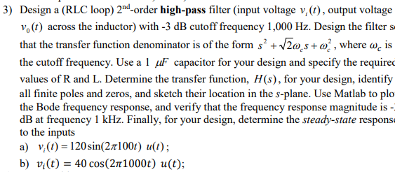 Solved 3) Design a (RLC loop) 2nd-order high-pass filter | Chegg.com